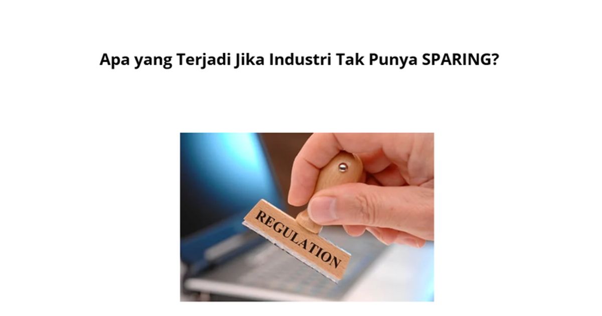 Apa yang Terjadi Jika Industri Tak Punya SPARING?